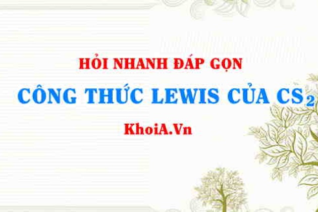 Công thức Lewis của CS2 (Carbon disulfide Lewis Structure)